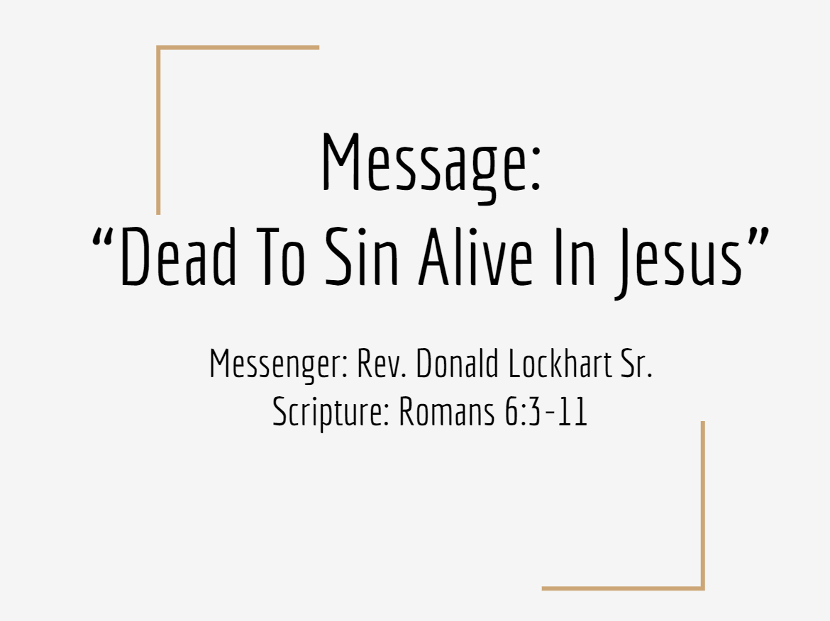 Dead To Sin Alive In Jesus - First Christ Cares Church
