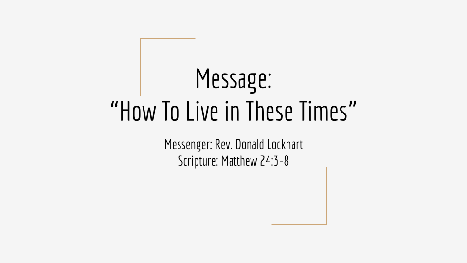 How To Live in These Times - First Christ Cares Church